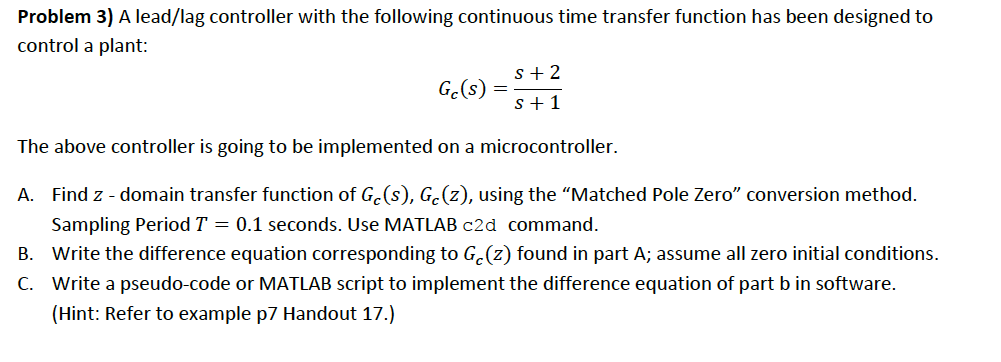 Solved Problem 3) A lead/lag controller with the following | Chegg.com