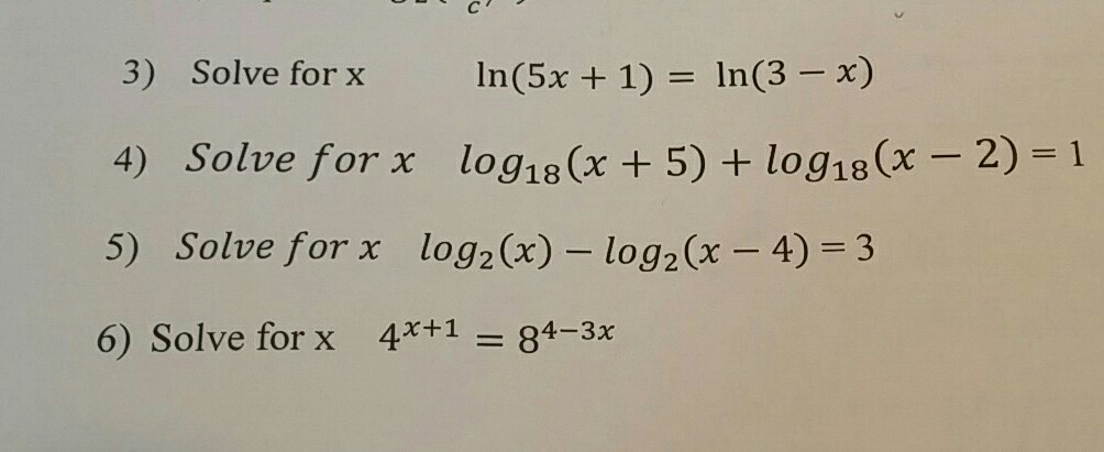 Solved 3) Solve for x ln (5x + 1) ln(3-x) 4) Solve for x | Chegg.com