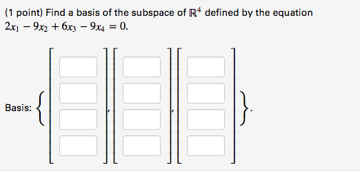 Solved (1 point) Find a basis of the subspace of R4 defined | Chegg.com