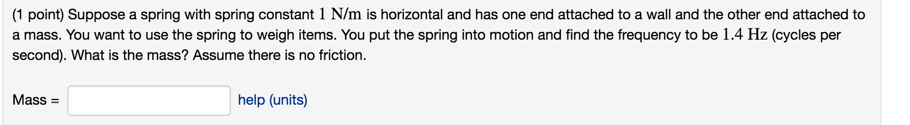 Solved Suppose A Spring With Spring Constant 1 N M Is