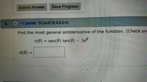 Solved Find the most general anti derivative of the | Chegg.com