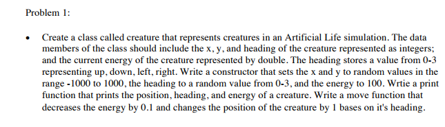 Solved Problem 1 Create a class called creature that | Chegg.com