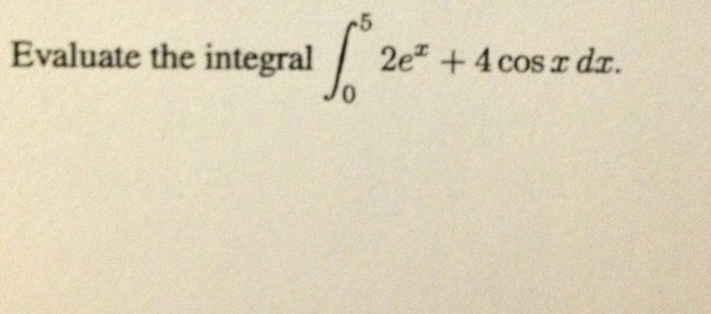 Solved Evaluate the integral 2ex + 4 cos x dx. | Chegg.com
