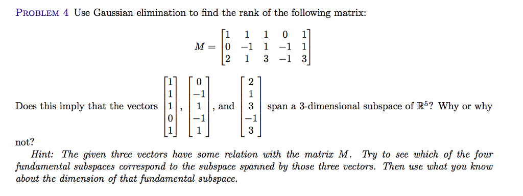 Solved Use Gaussian elimination to find the rank of the | Chegg.com
