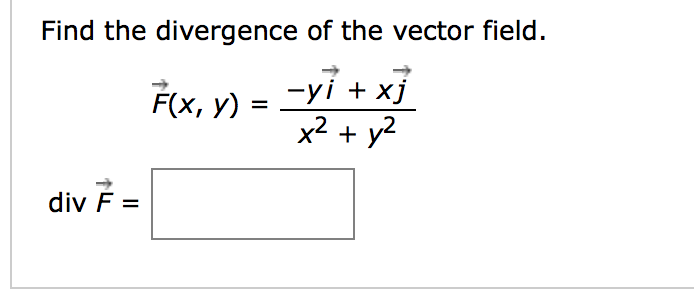Solved Find the divergence of the vector field. 2 2 div F | Chegg.com