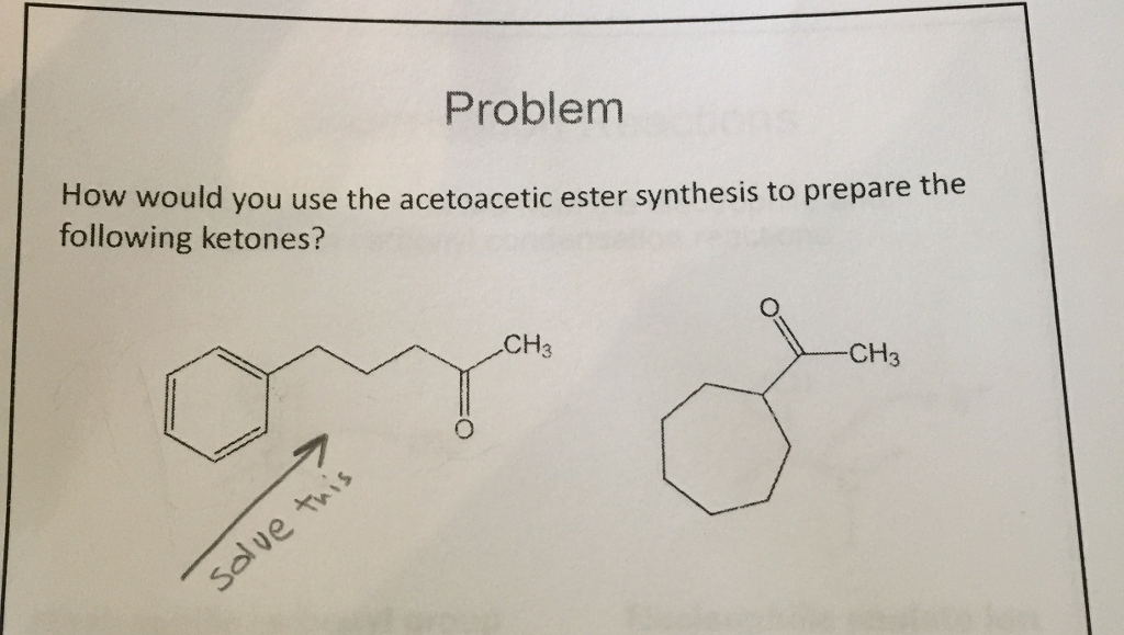 Solved How would you use the acetoacetic ester synthesis | Chegg.com