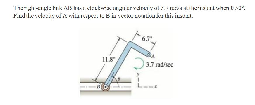Solved The right-angle link AB has a clockwise angular | Chegg.com