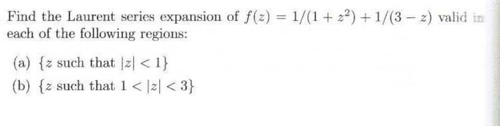 Solved Find the Laurent series expansion of f(z) = 1/(1 + | Chegg.com