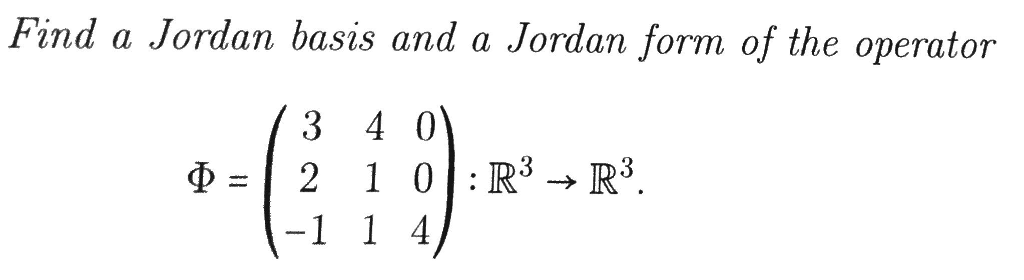 Solved Find a Jordan basis and a Jordan form of the operator | Chegg.com