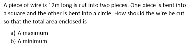 Solved A piece of wire is 12m long is cut into two pieces. | Chegg.com