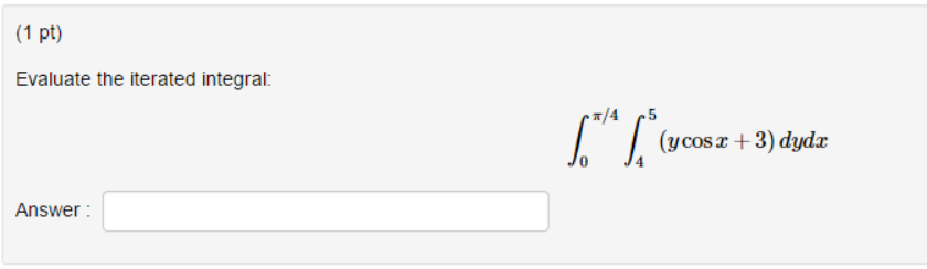 Solved Evaluate the iterated integral: integral^pi/4_0 | Chegg.com