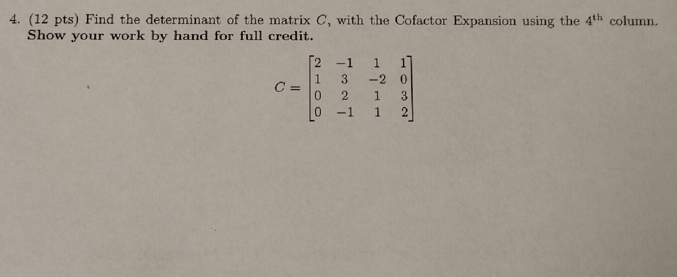 Solved Find the determinant of the matrix C, with the | Chegg.com