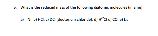 Solved What is the reduced mass of the following diatomic | Chegg.com