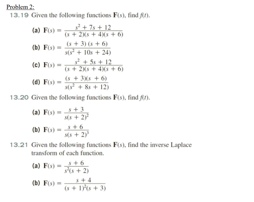 Solved Problem 2: 13.19 Given the following functions F(s), | Chegg.com Solved Problem 2: 13.19 Given the following functions F(s), | Chegg.com
