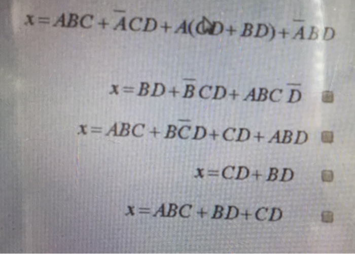 Solved x = ABC + bar ACD + A(CD + BD) + bar ABD x = BD + | Chegg.com