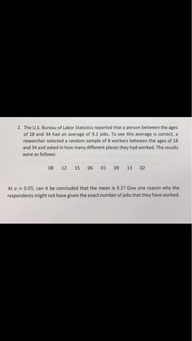 Solved The U.S. Bureau of labor Statistics reported that a | Chegg.com