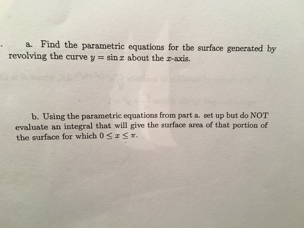 Solved a. Find the parametric equations for the surface | Chegg.com