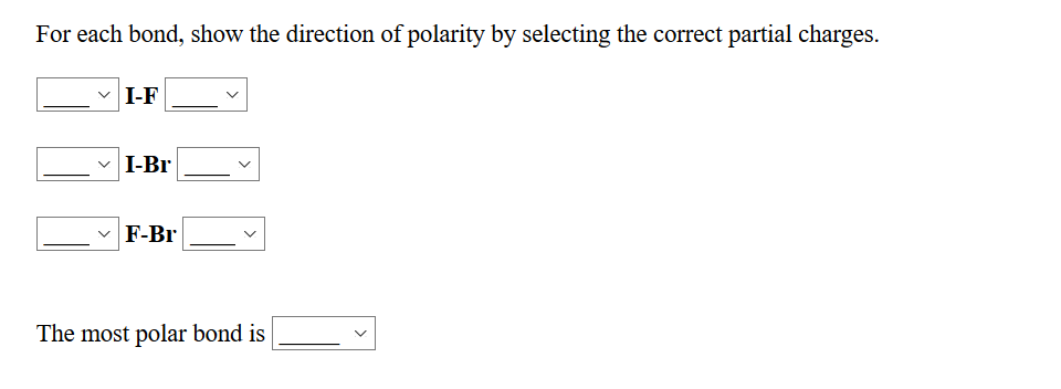 Solved For each bond, show the direction of polarity by | Chegg.com