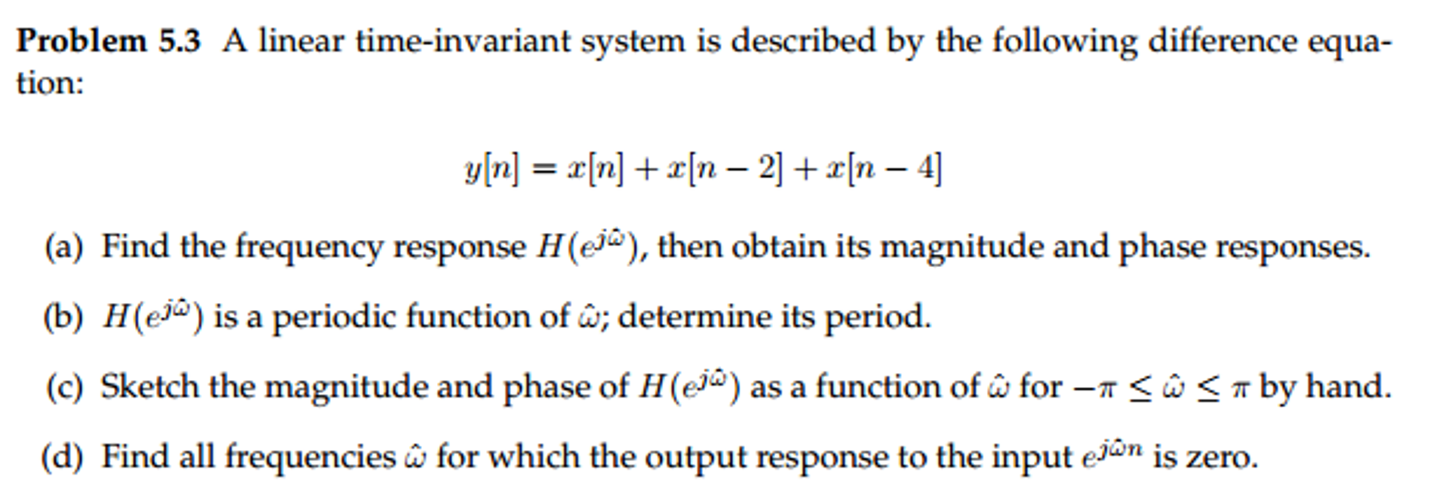 Solved A Linear Time Invariant System Is Described By The