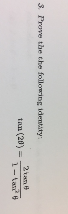 Solved Prove the the following identity: tan (2 theta) = 2 | Chegg.com