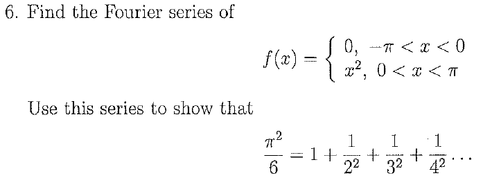 Solved Find the Fourier series of f(x) = {0, -pi