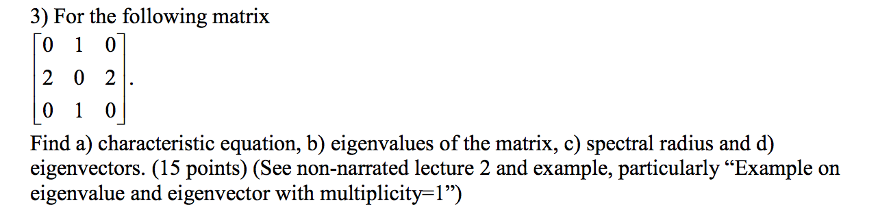 Solved For the following matrix [0 1 0 2 0 2 0 1 0] Find | Chegg.com