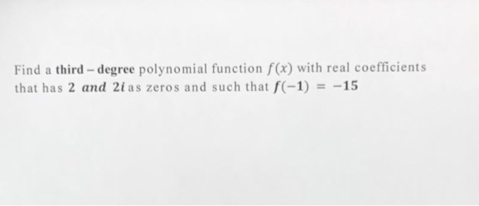 Solved Find a third-degree polynomial function f() with real | Chegg.com
