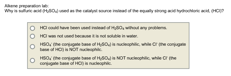 Solved Alkene preparation lab: Why is sulfuric acid (H2SO4) | Chegg.com