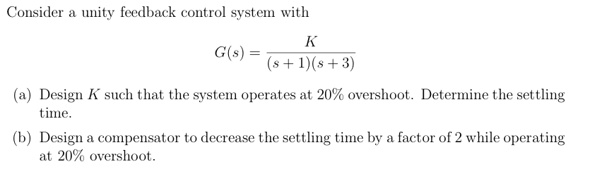 Solved Consider a unity feedback control system with G(s) = | Chegg.com