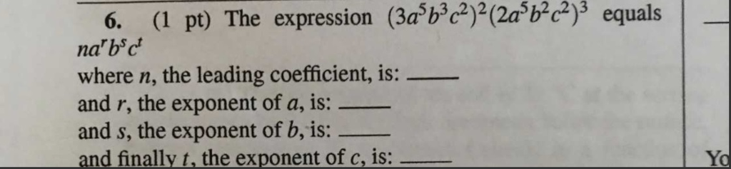 Solved equals 6. (1 pt) The expression (3a b3c2)2 (2a?b'c2)3 | Chegg.com