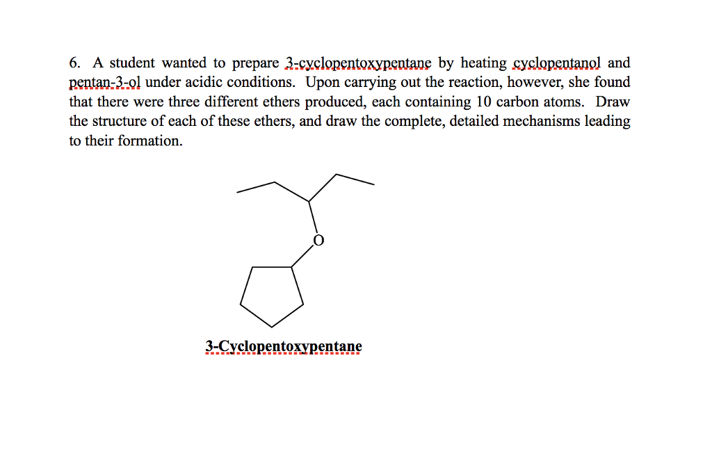 Solved 6. A student wanted to prepare 3-cyclopentoxypentane | Chegg.com