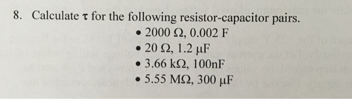 Solved Calculate tau for the following resistor-capacitor | Chegg.com