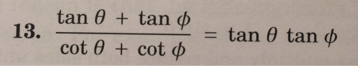Solved tan theta + tan phi/cot theta + cot phi = tan theta | Chegg.com