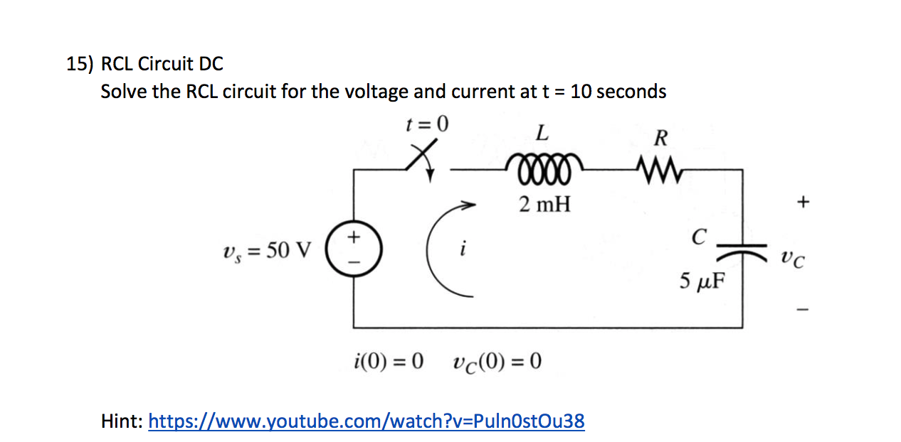 Solved 15) RCL Circuit DC Solve the RCL circuit for the | Chegg.com