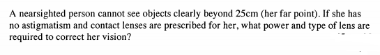 Solved A nearsighted person cannot see objects clearly | Chegg.com
