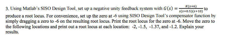 Solved Using Matlab's SISO Design Tool, set up a negative | Chegg.com