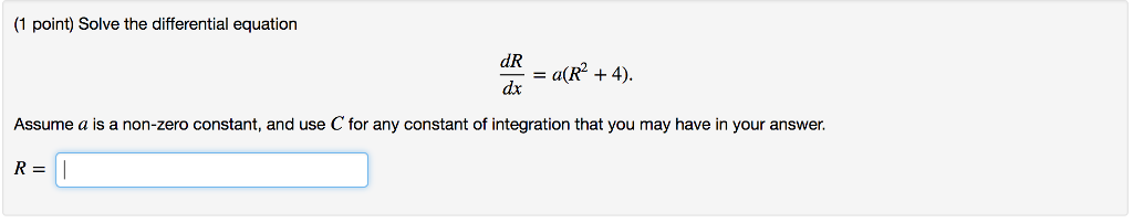 Solved (1 point) Solve the differential equation dR = a(R2 + | Chegg.com