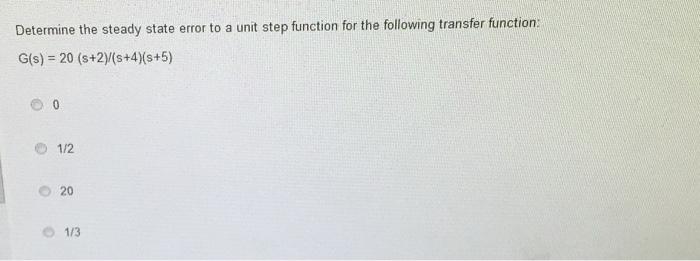 Solved Determine the steady state error to a unit step | Chegg.com
