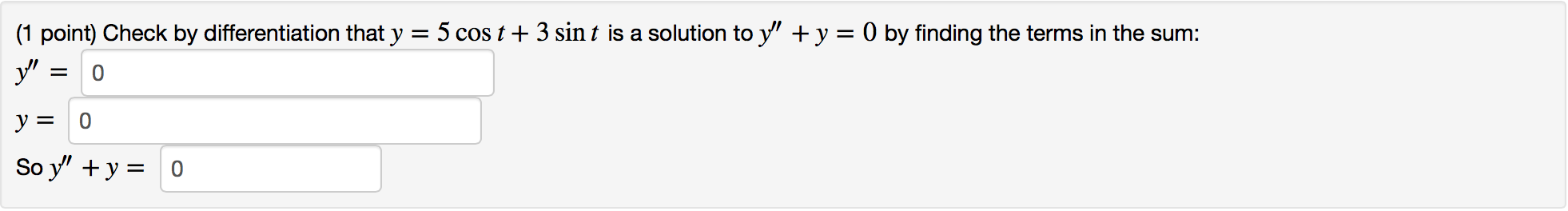 Solved (1 point) Check by differentiation that y = 5 cos t + | Chegg.com Solved (1 point) Check by differentiation that y = 5 cos t + | Chegg.com
