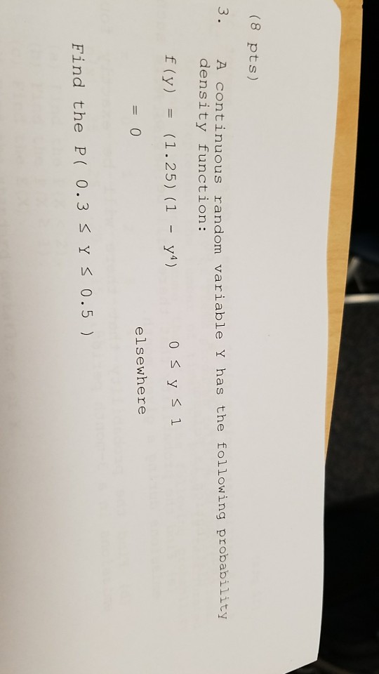 Solved (8 pts) continuous random variable Y has the | Chegg.com
