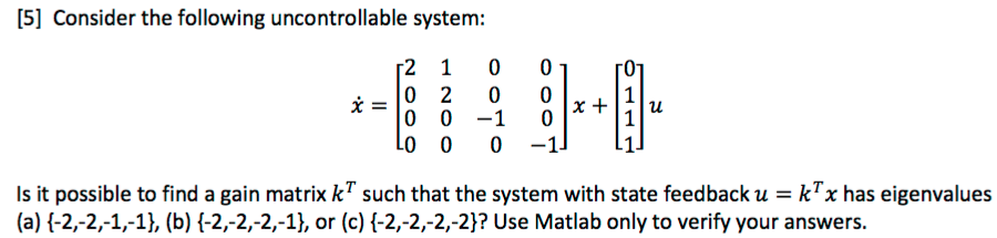 Solved 5] Consider the following uncontrollable system: 2 1 | Chegg.com