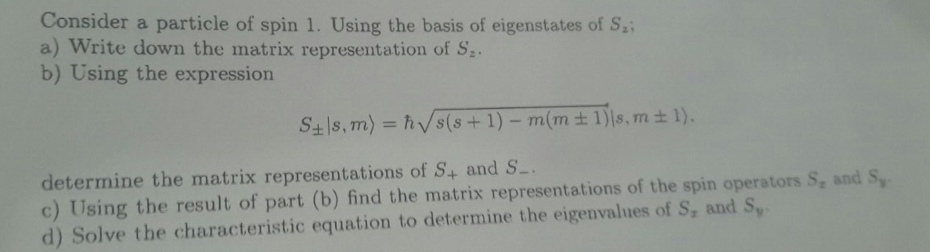 Solved Consider a particle of spin 1. Using the basis of | Chegg.com