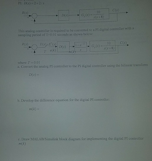 Solved PI: D(S) 2+2/s C(s) 10 This analog controller is | Chegg.com