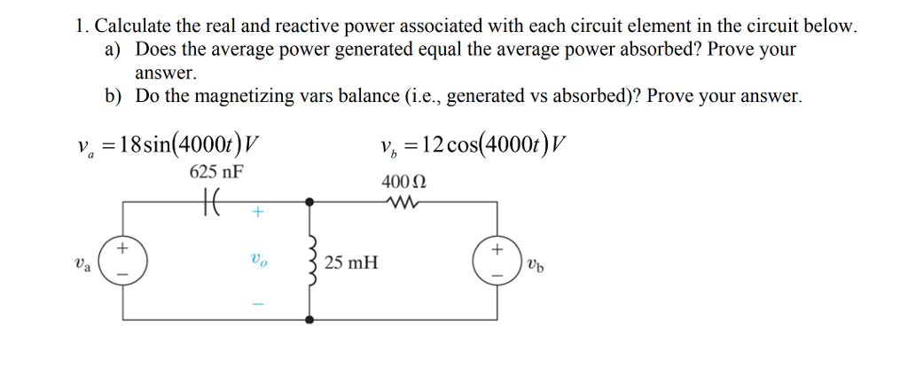 Solved 1. Calculate the real and reactive power associated | Chegg.com Solved 1. Calculate the real and reactive power associated | Chegg.com