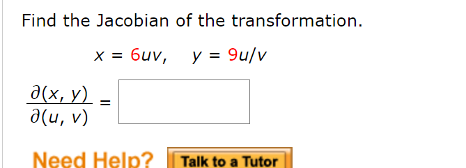 Solved Find the Jacobian of the transformation. x = 6uv, y | Chegg.com