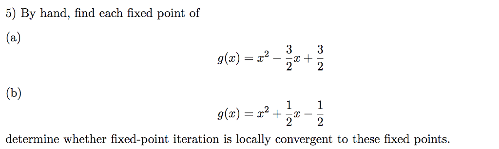 Solved 5) By hand, find each fixed point of g(x) = 2.2-2x + | Chegg.com