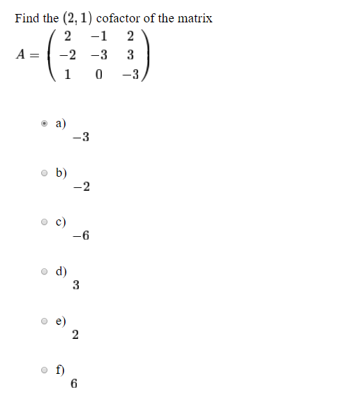 Solved Find The 2 1 Cofactor Of The Matrix 2 1 2 A 2 3