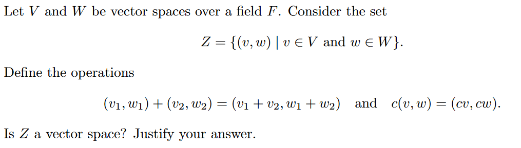 Solved Let V and W be vector spaces over a field F. Consider | Chegg.com