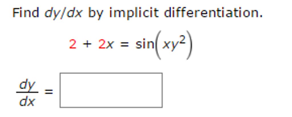 Solved Find dy/dx by implicit differentiation. 2 + 2x = sin | Chegg.com