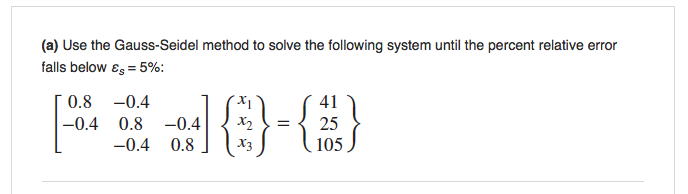 Solved Develop your own M-file function for the Gauss-Seidel | Chegg.com